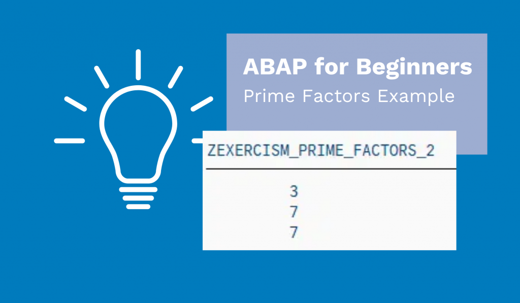 An Introduction to ABAP based on a Prime Factors Example - j&s-soft